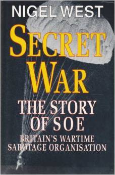 Secret War: The Story of SOE by Nigel West | Goodreads