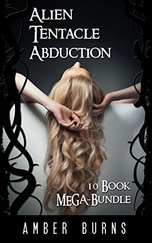 Amber Burns 10 Book Alien Tentacle Abduction MEGA-Bundle: by Amber Burns | Goodreads