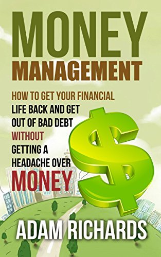 Money Management: A Dumbed-Down Version: Take Back Control Of Your ...
