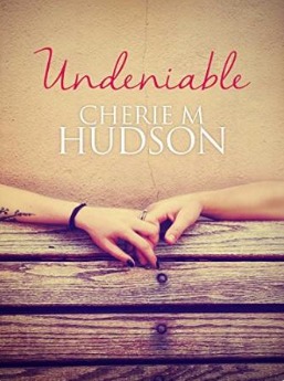 Undeniable (Always #3) by Cherie M. Hudson | Goodreads