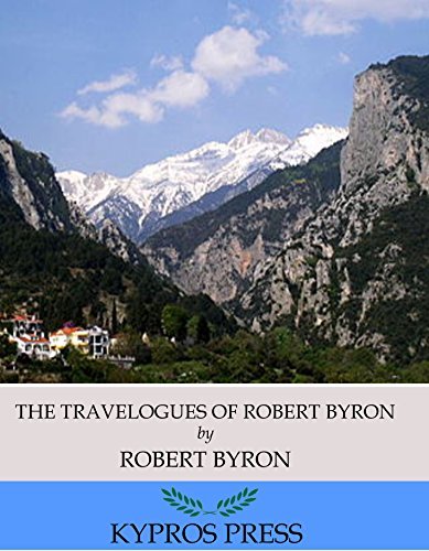 The Travelogues of Robert Byron by Robert Byron | Goodreads