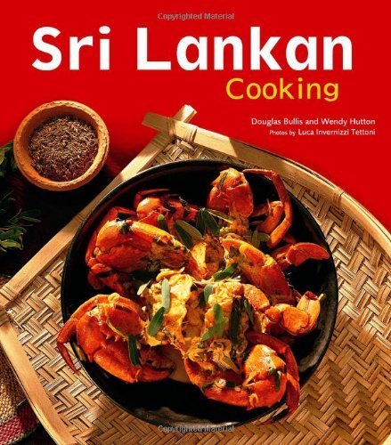 Sri Lankan Cooking: 64 Recipes from the Chefs and Kitchens of Sri Lanka ...