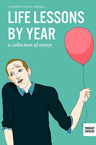 Life Lessons, By Year by Thought Catalog | Goodreads