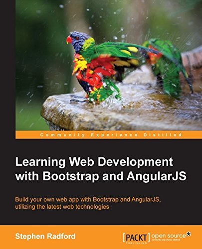 Learning Web Development with Bootstrap and AngularJS by Stephen Radford | Goodreads
