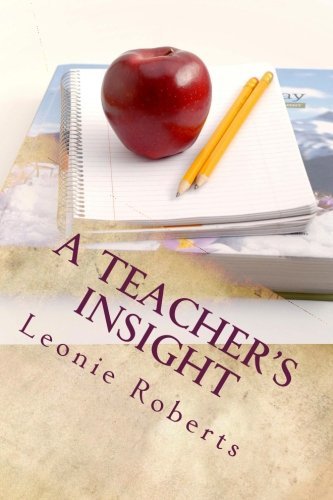 A Teacher's Insight by Leonie Roberts | Goodreads