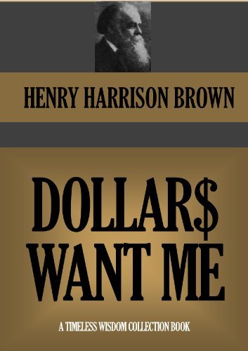 DOLLARS WANT ME & THE CALL OF THE XXTH CENTURY (Annotated) by Henry ...