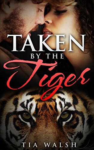 Taken by the Tiger (An Alpha's Pride #2) by Tia Walsh | Goodreads