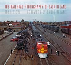 The Railroad Photography of Jack Delano by Tony Reevy | Goodreads