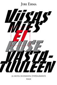 Viisas mies ei kuse vastatuuleen ja muita huomioita {työ}elämästä by ...