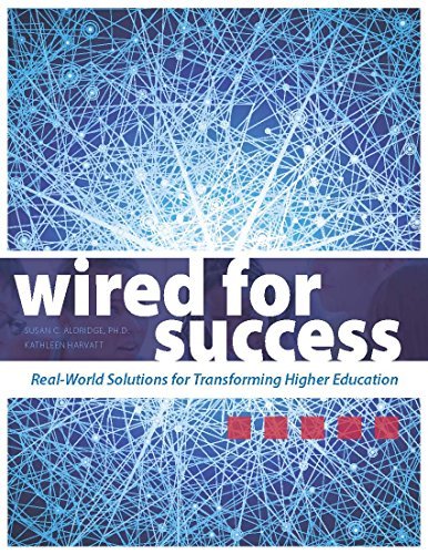 Wired for Success: Real-World Solutions for Transforming Higher ...