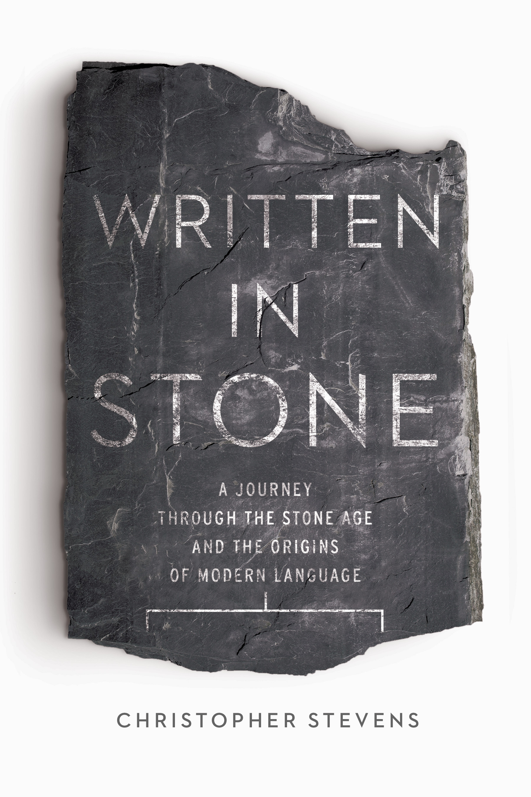 Written in Stone: A Journey Through the Stone Age and the Origins of ...