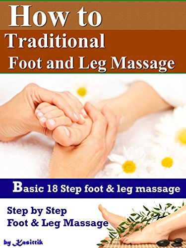 How To Traditional Foot And Leg Massage 18 Step For Basic Foot And