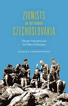 Zionists in Interwar Czechoslovakia: Minority Nationalism and the ...