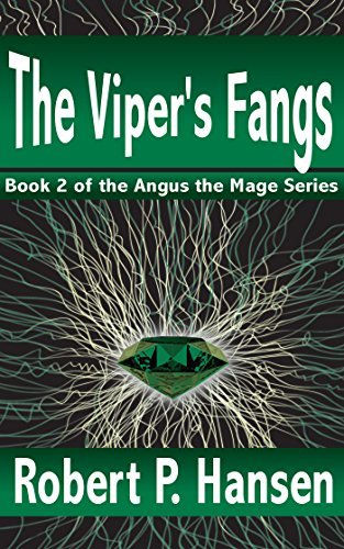 The Viper's Fangs (Angus the Mage, #2) by Robert P. Hansen | Goodreads