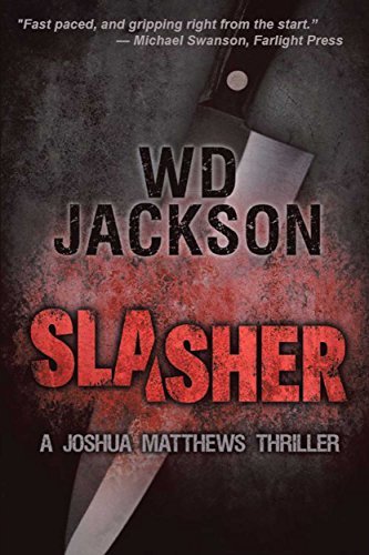 Slasher: A Joshua Matthews Thriller by W.D. Jackson-Smart | Goodreads