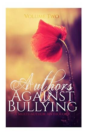 Authors Against Bullying: Volume Two by Kate Marie Robbins | Goodreads