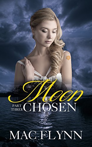 Moon Chosen #3 by Mac Flynn | Goodreads