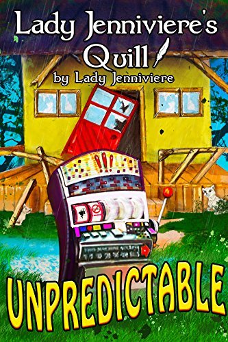 Unpredictable (LADY JENNIVIERE'S QUILL Book 8) by J. Von Scurlock ...