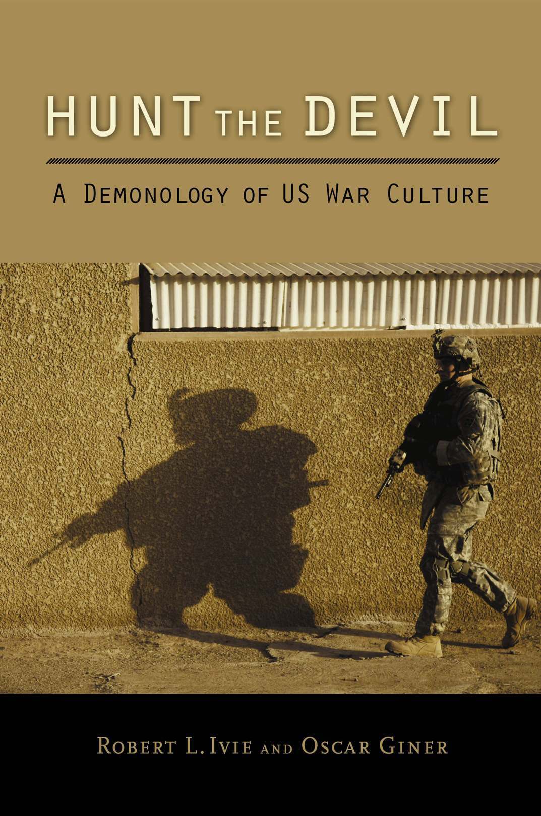 Hunt the Devil: A Demonology of US War Culture by Robert L. Ivie ...
