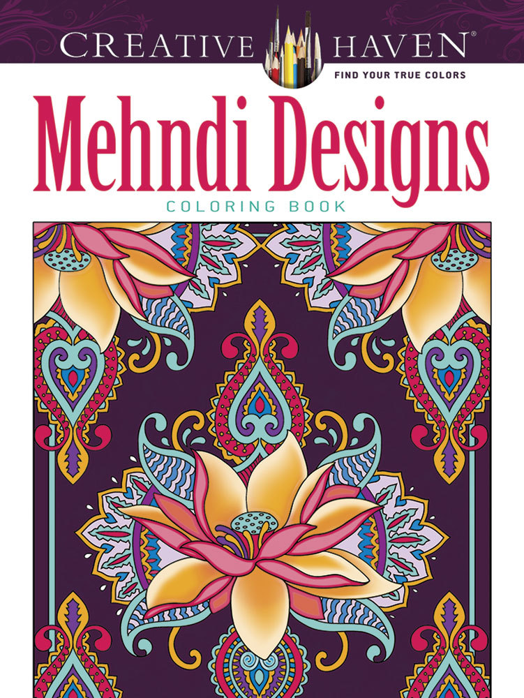 Creative Haven Deluxe Edition Beautiful Mehndi Designs Coloring Book by ...