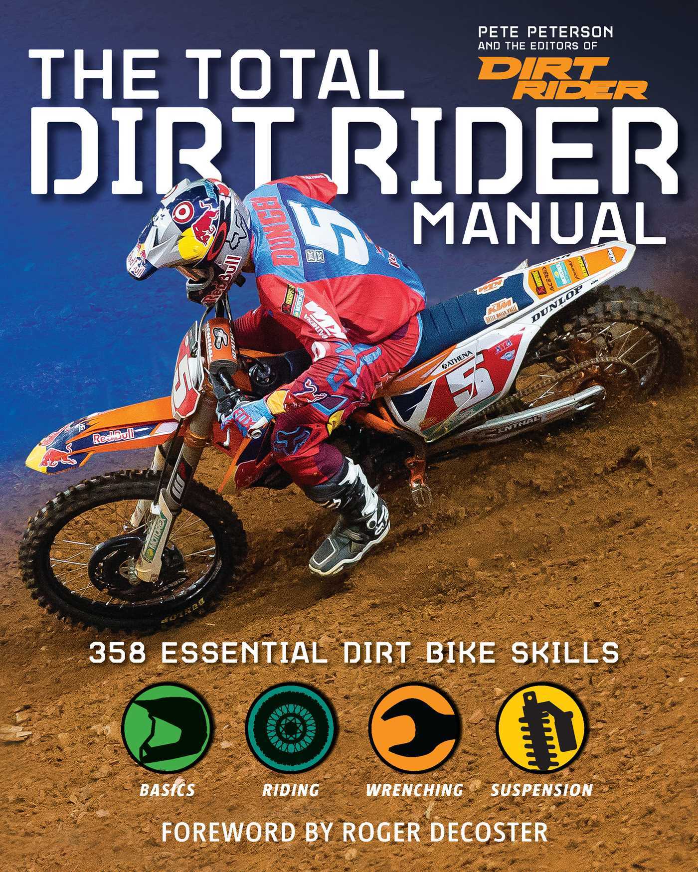 The Total Dirt Rider Manual (Dirt Rider): 358 Essential Dirt Bike Skills by Pete Peterson ...