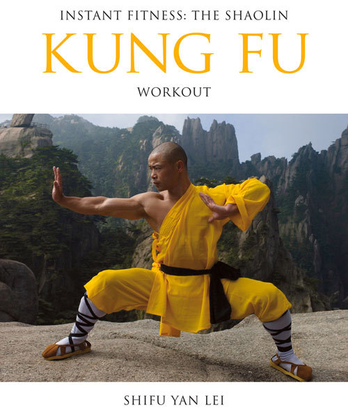 Instant Fitness: The Shaolin Kung Fu Workout by Shifu Yan Lei Shi ...