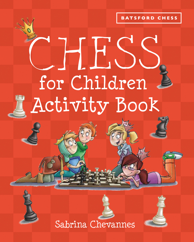 Chess for Children Activity Book by Sabrina Chevannes | Goodreads