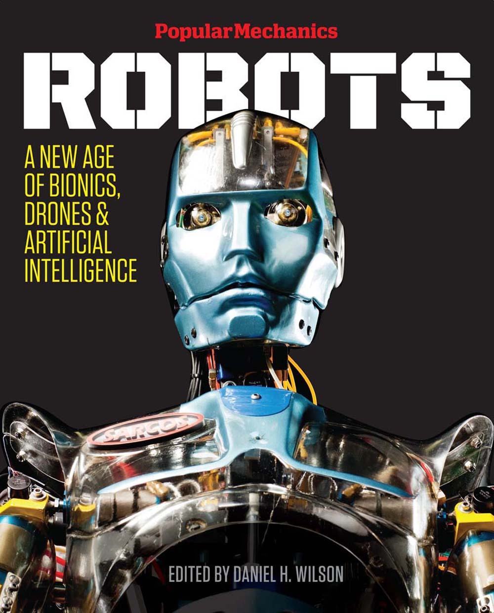 Popular Mechanics Robots: A New Age of Bionics, Drones & Artificial ...