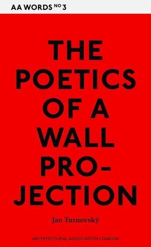 Architecture Words 3: The Poetics of a Wall Projection by Jan Turnovský ...