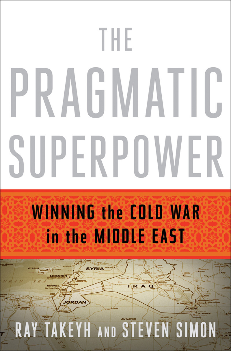 The Pragmatic Superpower: Winning the Cold War in the Middle East by ...