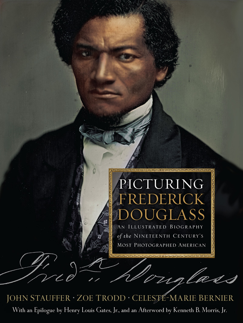 Picturing Frederick Douglass: An Illustrated Biography of the ...