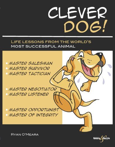 Clever Dog! – life lessons from the world’s most successful animal by ...