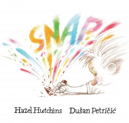 Snap! by Hazel Hutchins | Goodreads