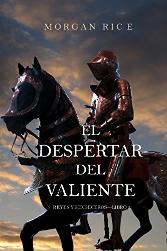 El Despertar Del Valiente (Reyes y Hechiceros #2) by Morgan Rice ...