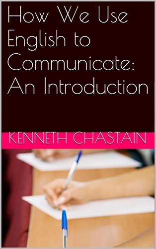 How We Use English to Communicate: An Introduction by Kenneth D ...