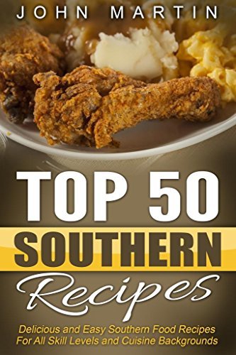 Top 50 Southern Recipes - Authentic Southern Cookbook: Delicious and ...