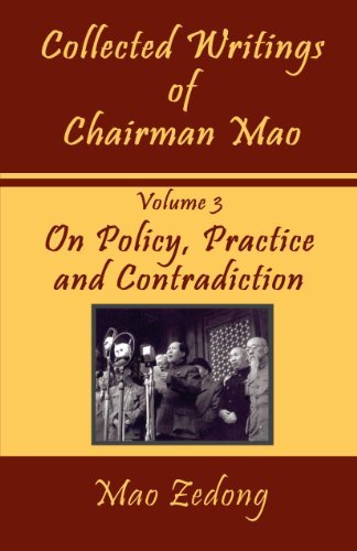 Collected Writings, Vol 3: On Policy, Practice and Contradiction by Mao ...