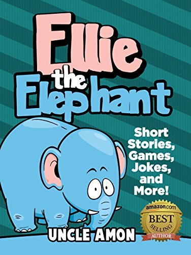 Ellie the Elephant: Short Stories, Games, Jokes, and More! by Uncle ...