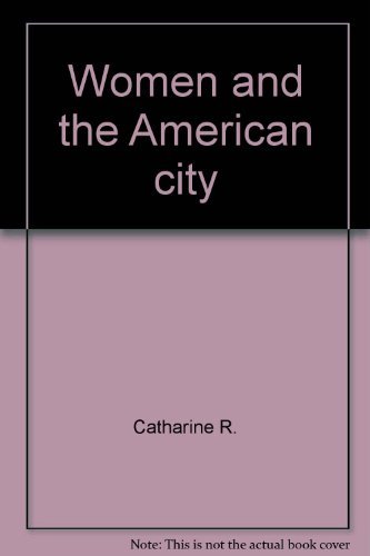 Women and the American City by Catharine R. Stimpson | Goodreads