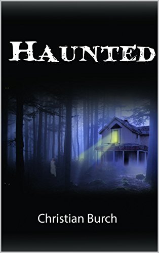 Haunted by Christian Burch | Goodreads