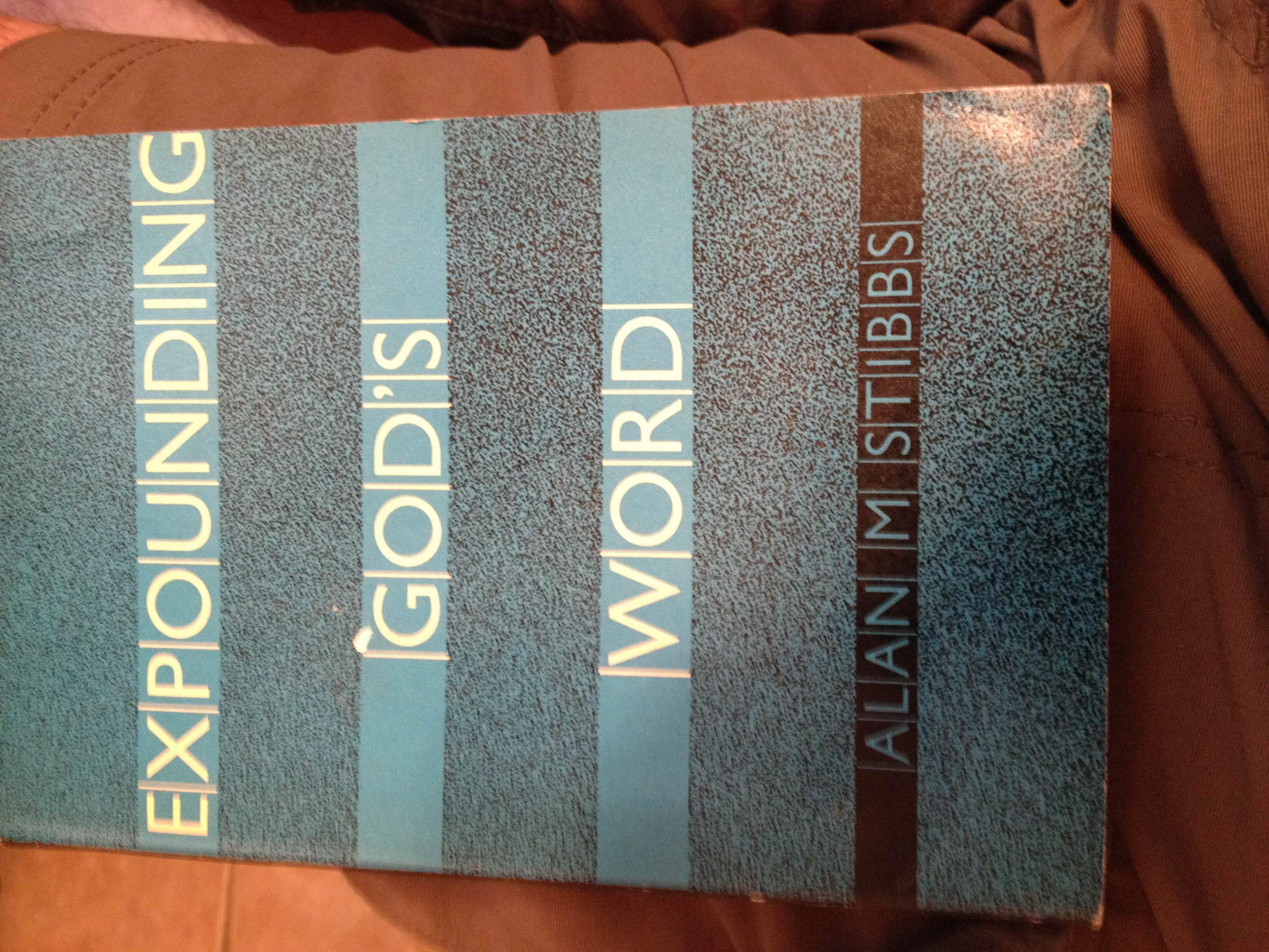 Expounding God's Word by Alan M. Stibbs | Goodreads