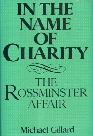 In the Name of Charity: The Rossminster Affair by Michael Gillard ...