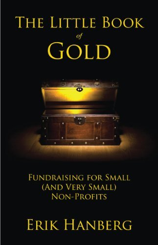 The Little Book of Gold: Fundraising for Small (and Very Small ...