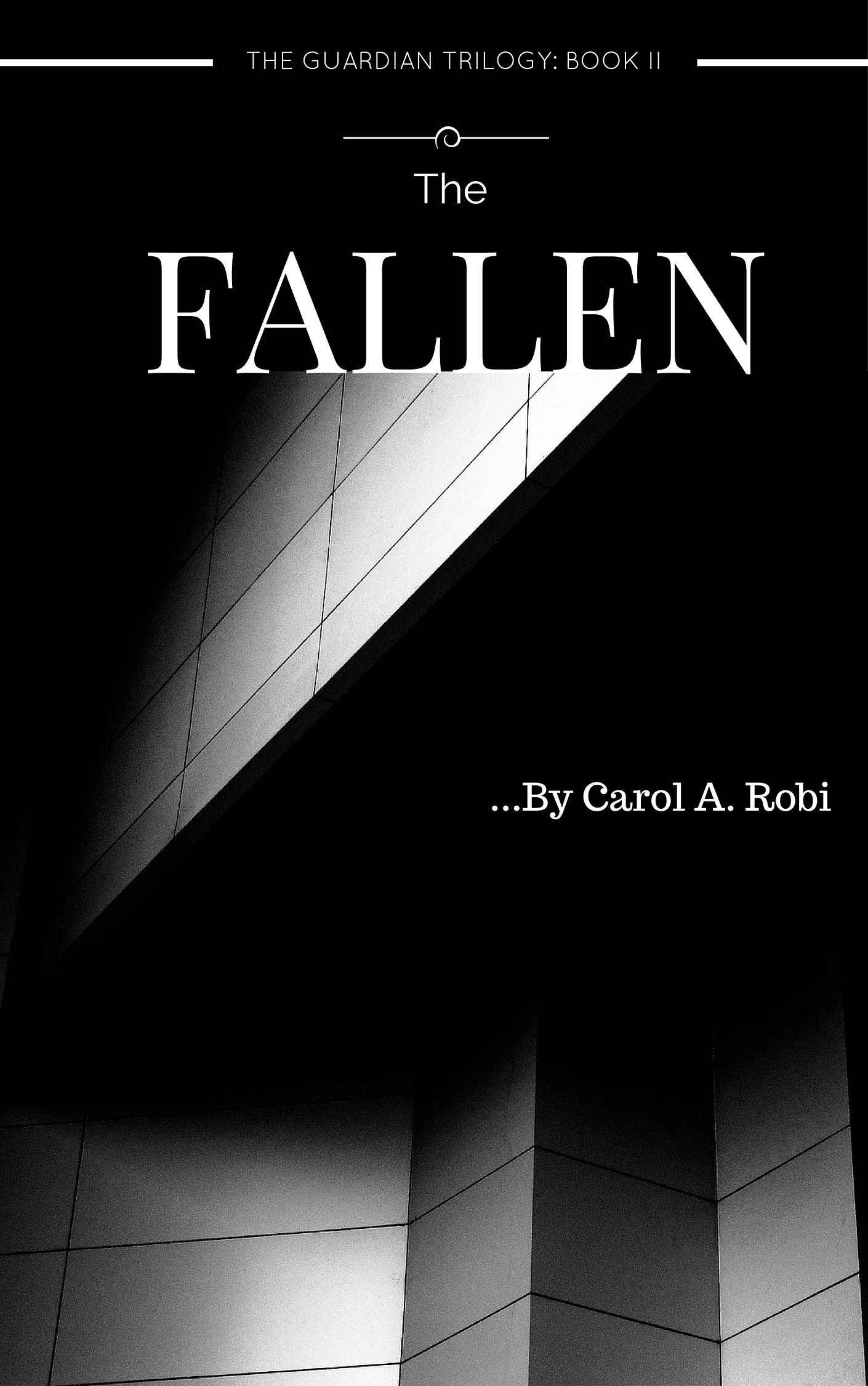 The Fallen (The Guardian Trilogy #2) by Carol A. Robi | Goodreads