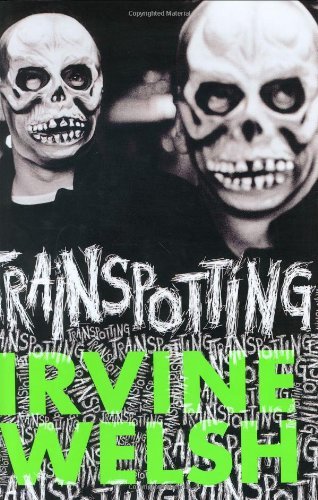 Trainspotting (Mark Renton, #2) by Irvine Welsh | Goodreads