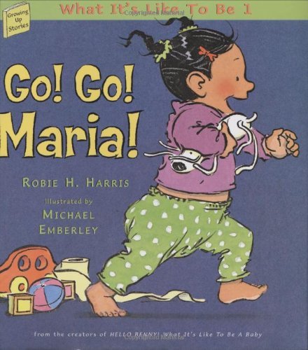 Go! Go! Maria!: What It's Like To Be 1 by Robie H. Harris | Goodreads