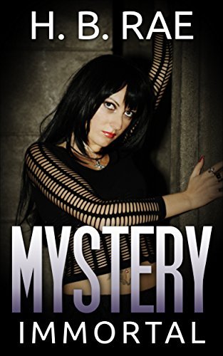 Mystery: Immortal Mystery by H.B. Rae | Goodreads