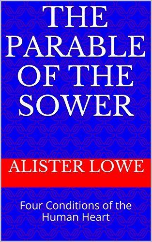 The Parable of the Sower: Four Conditions of the Human Heart by Alister ...