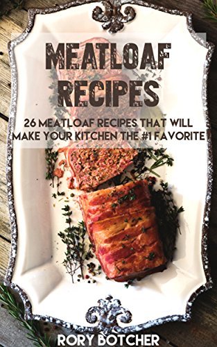 Meatloaf Recipes: 26 Meatloaf Recipes That Will Make Your Kitchen The ...