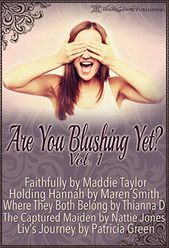 Are You Blushing Yet? Vol. One by Maddie Taylor | Goodreads
